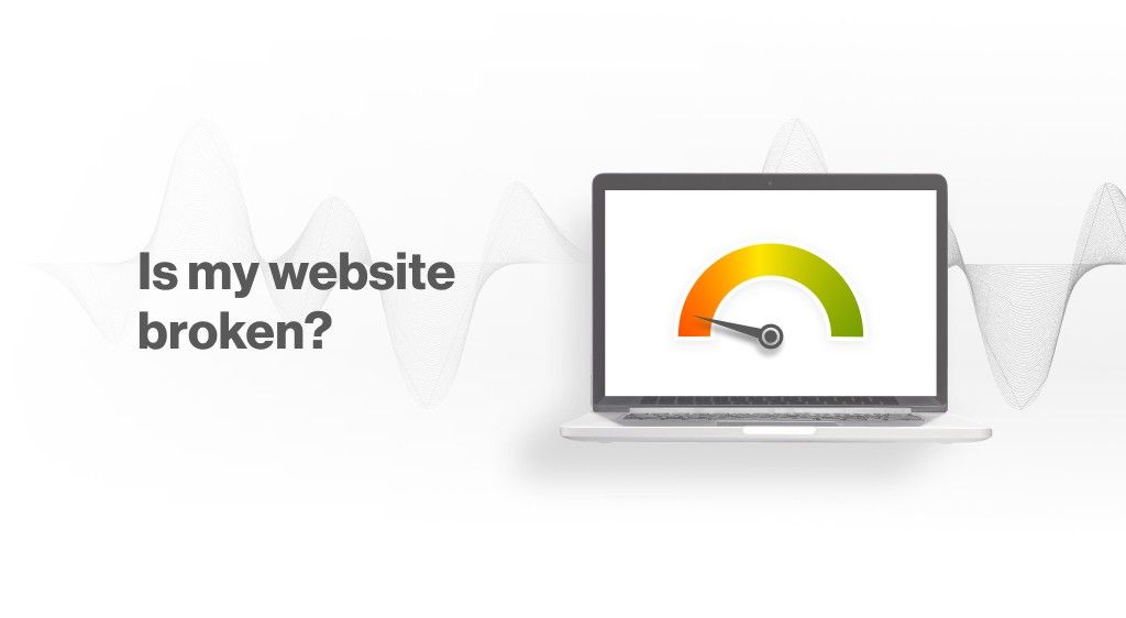 Is My Website Broken? - 2Cubed Web Design