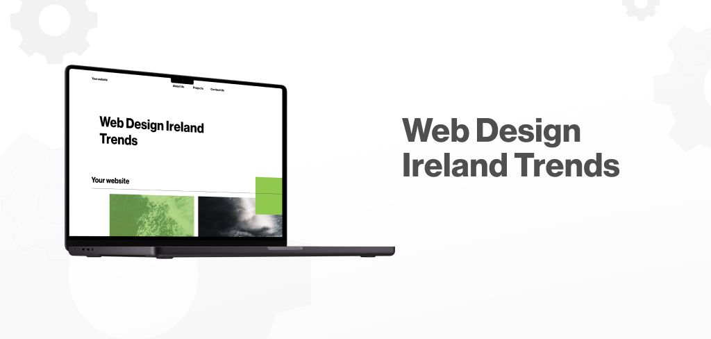 Web Design Ireland Trends - 2Cubed Web Design